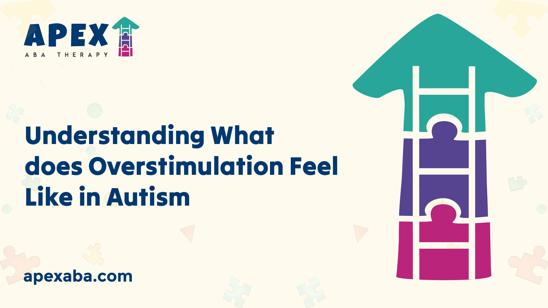 Understanding What does Overstimulation Feel Like in Autism - Apex ABA Therapy
